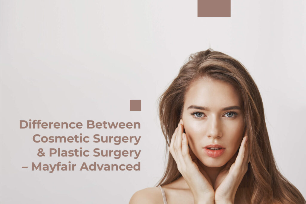 Cosmetic Surgery And Plastic Surgery - Mayfair Advanced